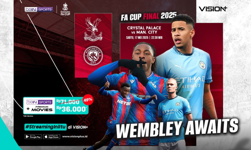 Crystal Palace vs Manchester City: Final FA Cup Panaskan Wembley! Link ...