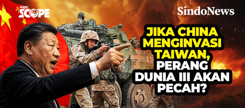 SINDOscope - Jika China Menginvasi Taiwan, Perang Dunia III Akan Pecah?